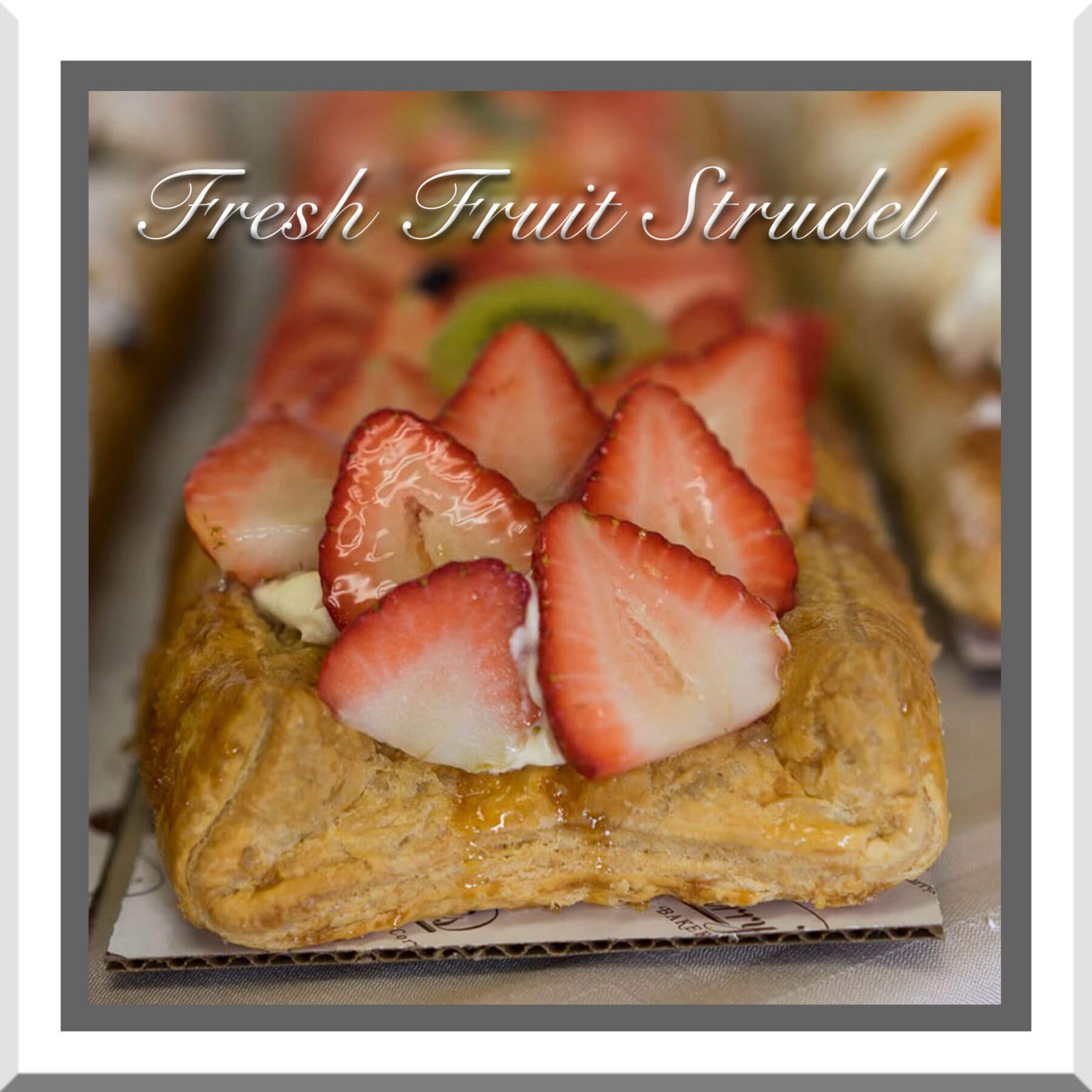 Fresh Fruit Strudel – Hans & Harry's Bakery